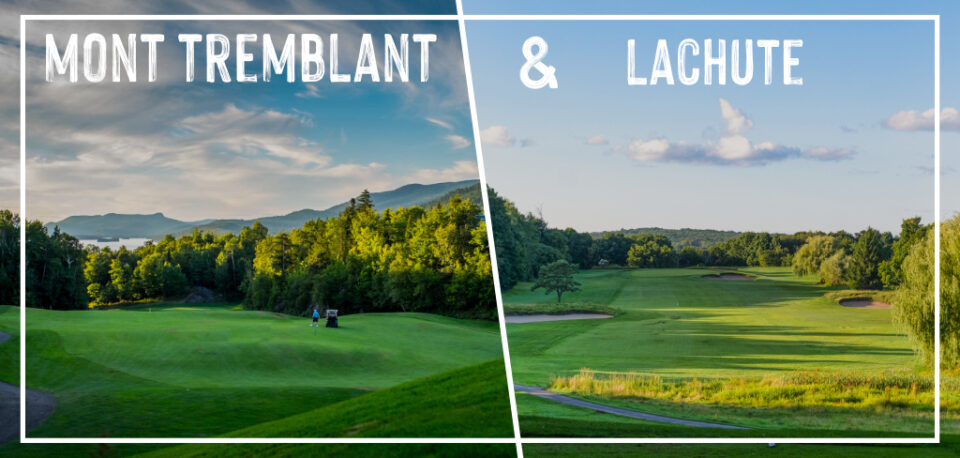 Mont Tremblant Golf Packages - Mont Tremblant Stay & Play Golf Trips
